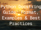 Python Docstring Guide Format Examples Best Practices